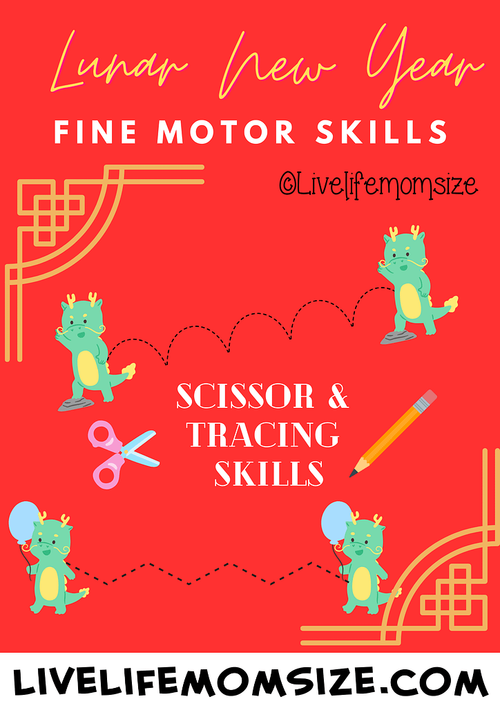 LUNAR NEW YEAR ~ SCISSOR & TRACING SKILLS ACTIVITIES LIVE LIFE MOM SIZE